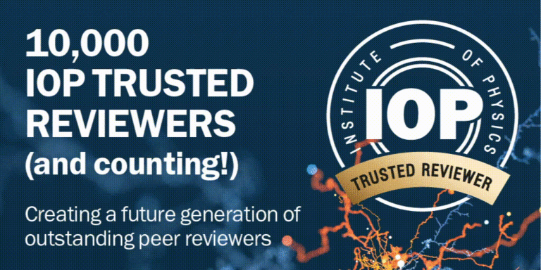 庆祝“IOP可信赖审稿人”数量超过10,000人！ - IOP China